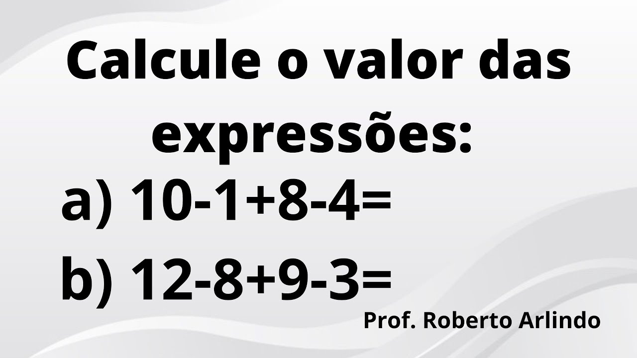 Calcule O Valor Das Express es Quest o De Matem tica B sica YouTube