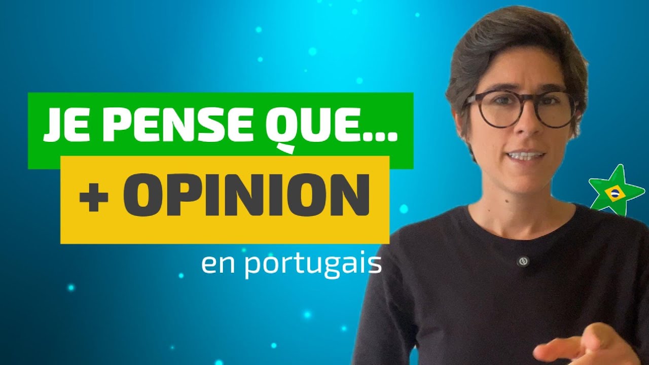 JE PENSE QUE + OPINION en portugais - YouTube