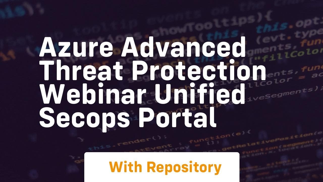 Azure advanced threat protection webinar unified secops portal - YouTube