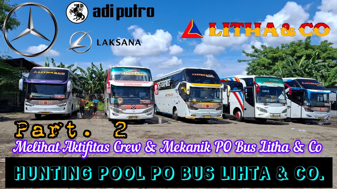 Part 2 (Two) HUNTING PO BUS LITHA & CO.‼️MELIHAT ARMADA & AKTIFITAS ...