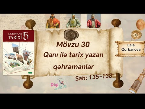 30. Mövzu Qanı ilə tarix yazan qəhrəmanlar. 5 ci sinif Azərbaycan tarixi. #5cisinif #mübariz #natiq 