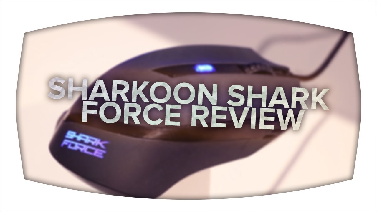 Sharkoon Shark Force - Review - YouTube
