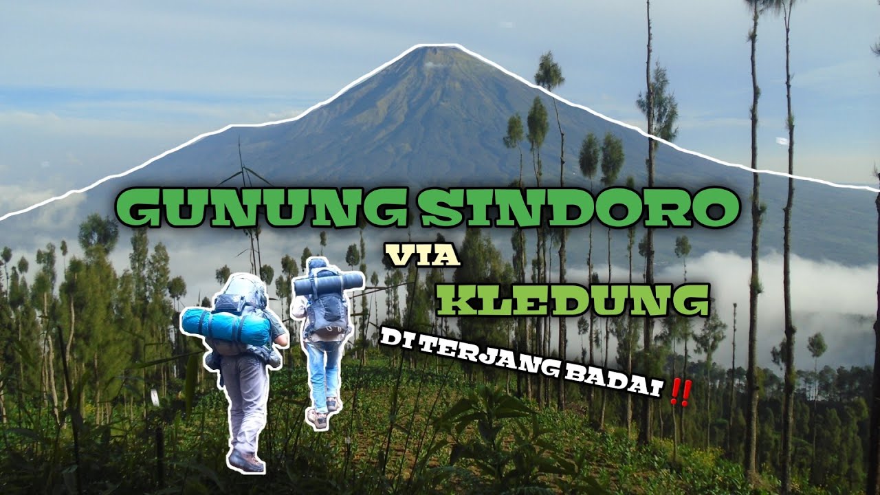 PENDAKIAN GUNUNG SINDORO VIA KLEDUNG DESEMBER 2022 | JAWA TENGAH - YouTube