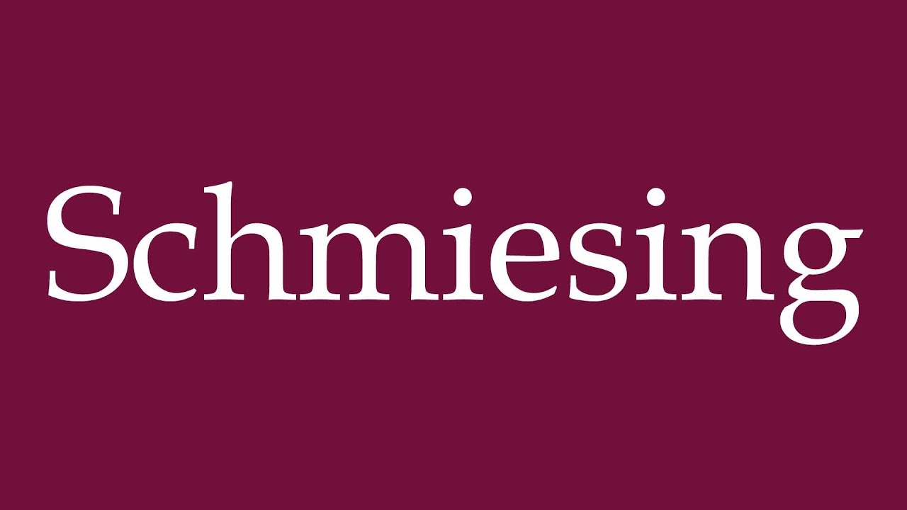 How to Pronounce ''Schmiesing'' Correctly in German - YouTube