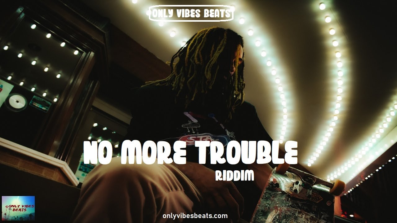 No More Trouble Riddim - Reggae Beat Instrumental - Only Vibes Beats ...
