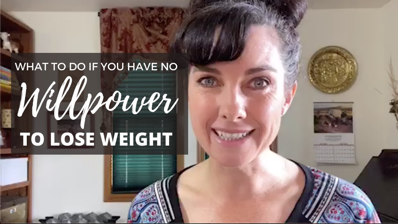 What To Do IF You Have NO Willpower To Lose Weight - YouTube