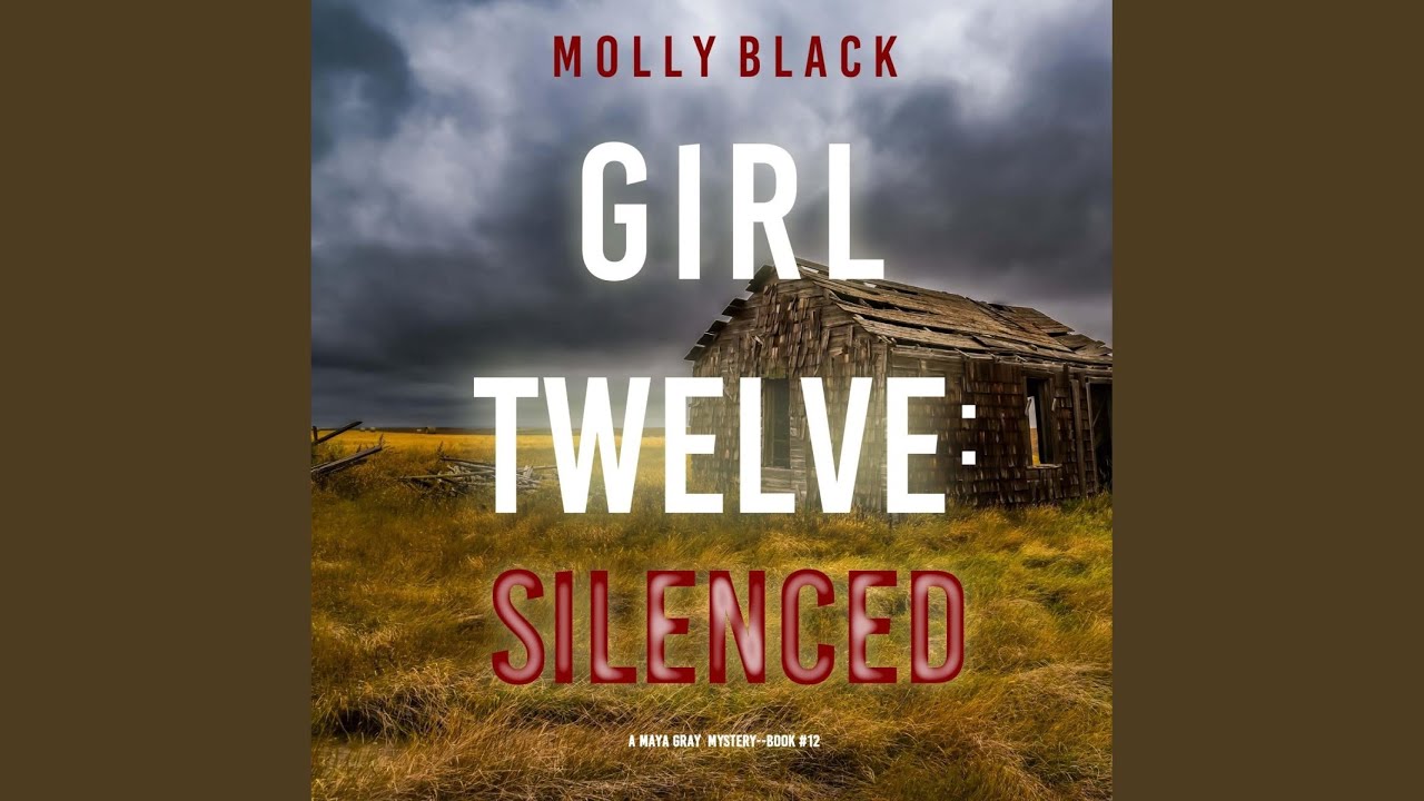 Chapter 125 - Girl Twelve: Silenced (A Maya Gray Fbi Suspense Thriller ...