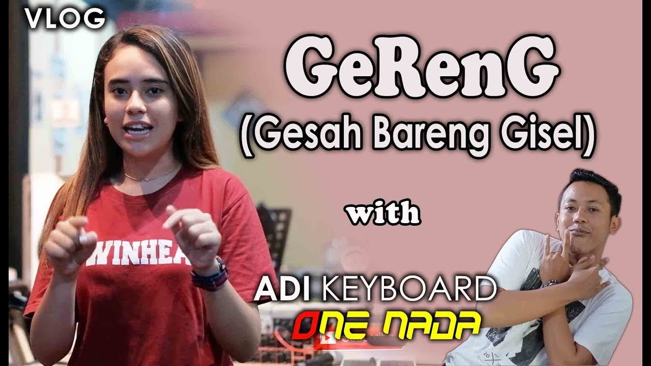 VLOG - GERENG (Gesah Bareng Gisel) with Adi One Nada - YouTube