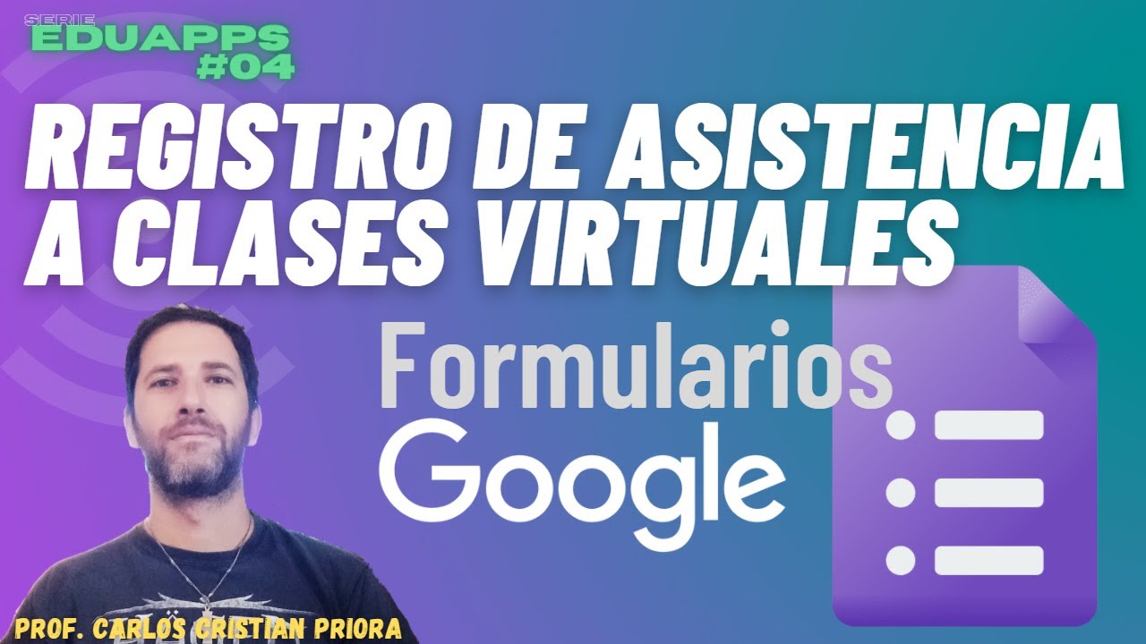 👨🏻‍🏫 EDUAPPS #4: Registro de asistencia a clases virtuales con Formularios Google 👩🏼‍🏫 - YouTube