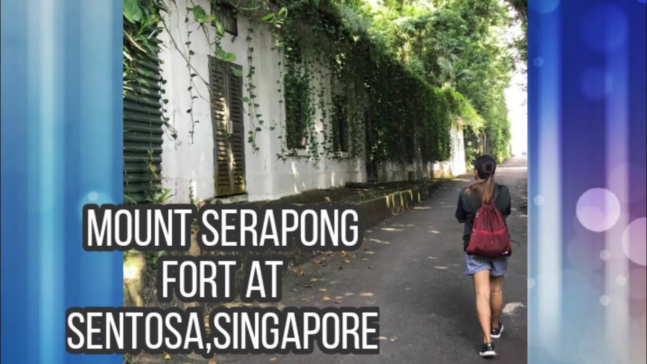 Mount Serapong Fort at Sentosa Singapore - YouTube