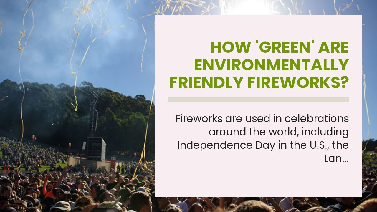 How 'green' are environmentally friendly fireworks? - YouTube