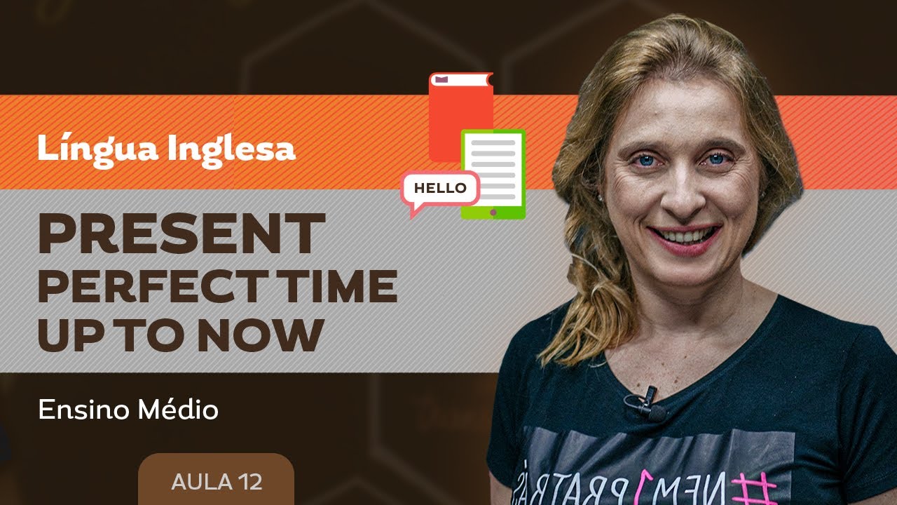 Present perfect - time up to now - Língua Inglesa - Ensino Médio - YouTube