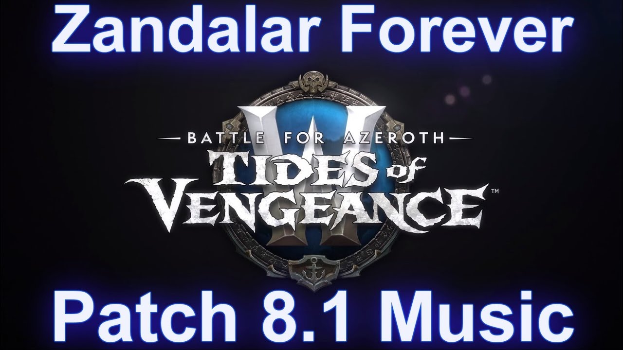Battle of Dazar'alor Raid Music (Zandalar Forever) | Patch 8.1 Tides of ...