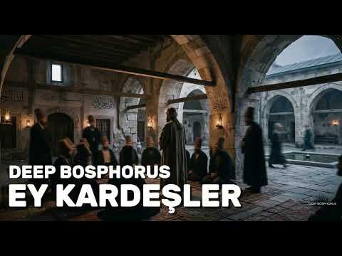 Deep Bosphorus  - Ey Kardeşler