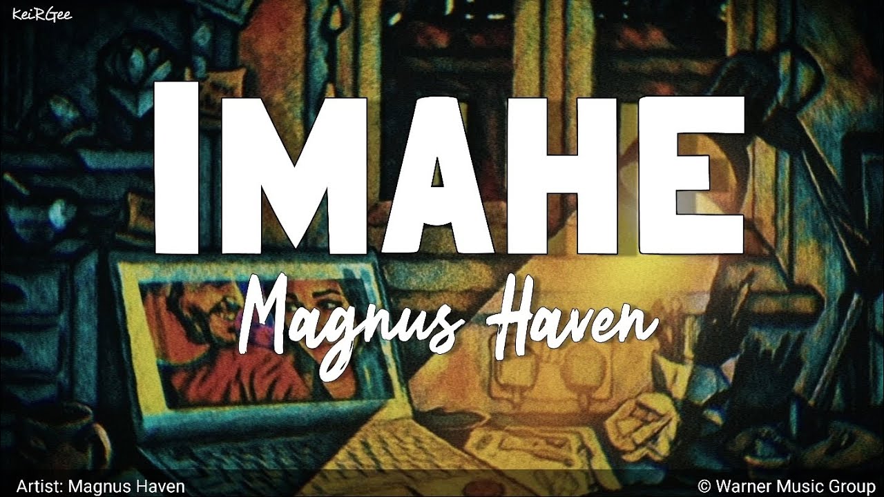 Imahe | by Magnus Haven | KeiRGee Lyrics Video - YouTube