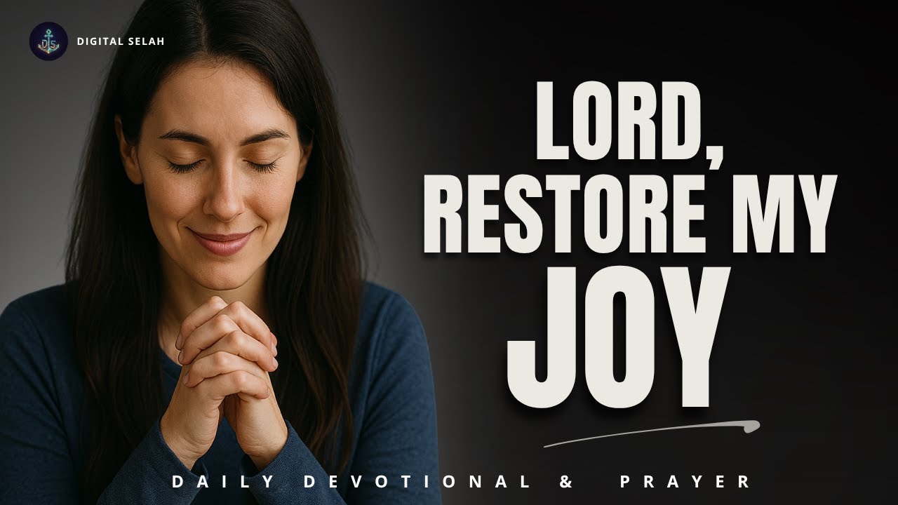 God Will Restore Your Joy | A Powerful Morning Prayer When You've Lost ...