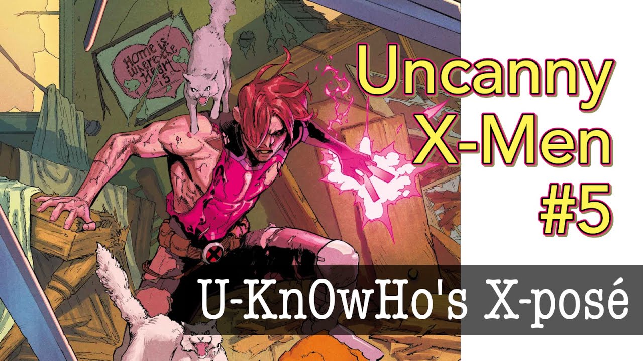 U-KnOwHo's X-Posé on Uncanny X-Men 5: Thunder In Our Hearts - YouTube