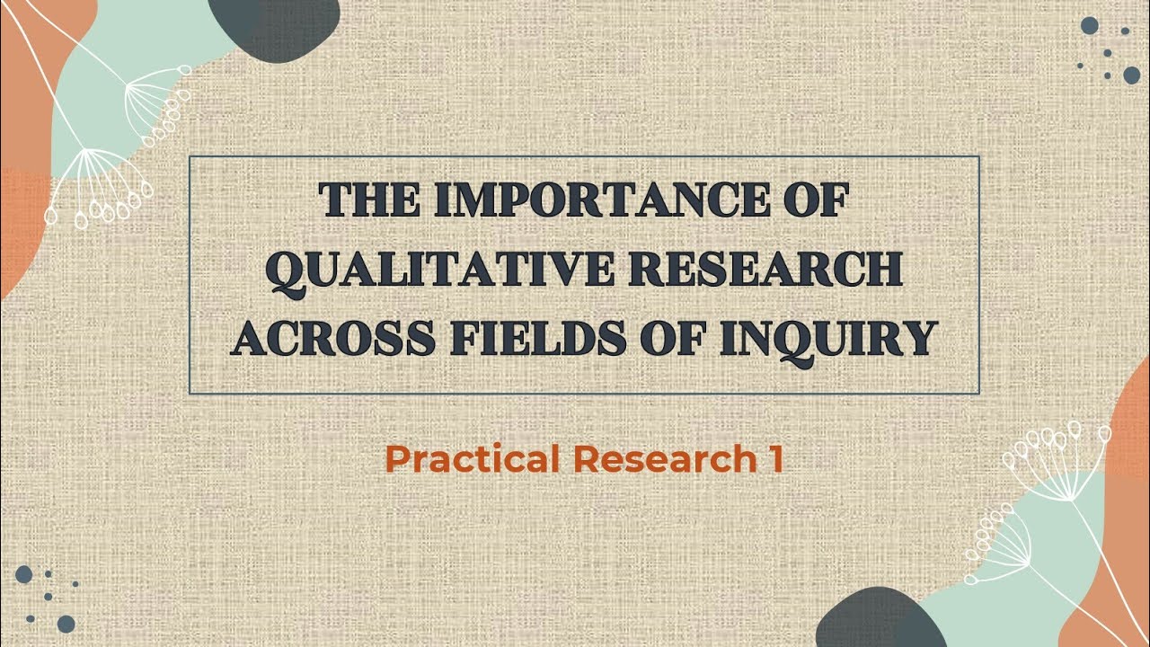 The Importance Of Qualitative Research Across Fields Of Inquiry YouTube