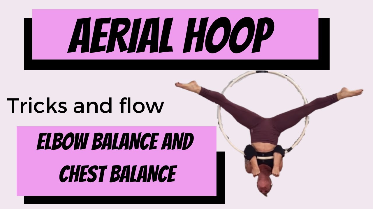 Aerial hoop TUTORIAL: elbow balance to chest balance flow - YouTube