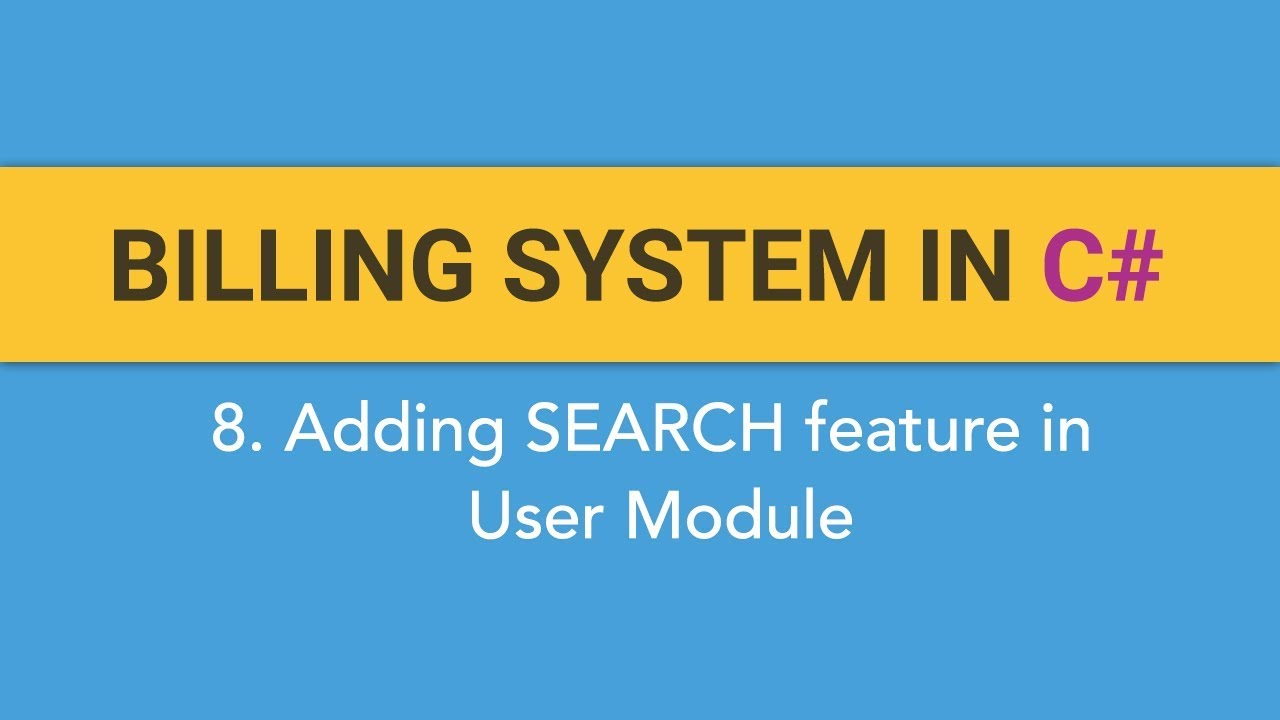 8. How to create BILLING SYSTEM in C#? (Adding Search Feature on User ...