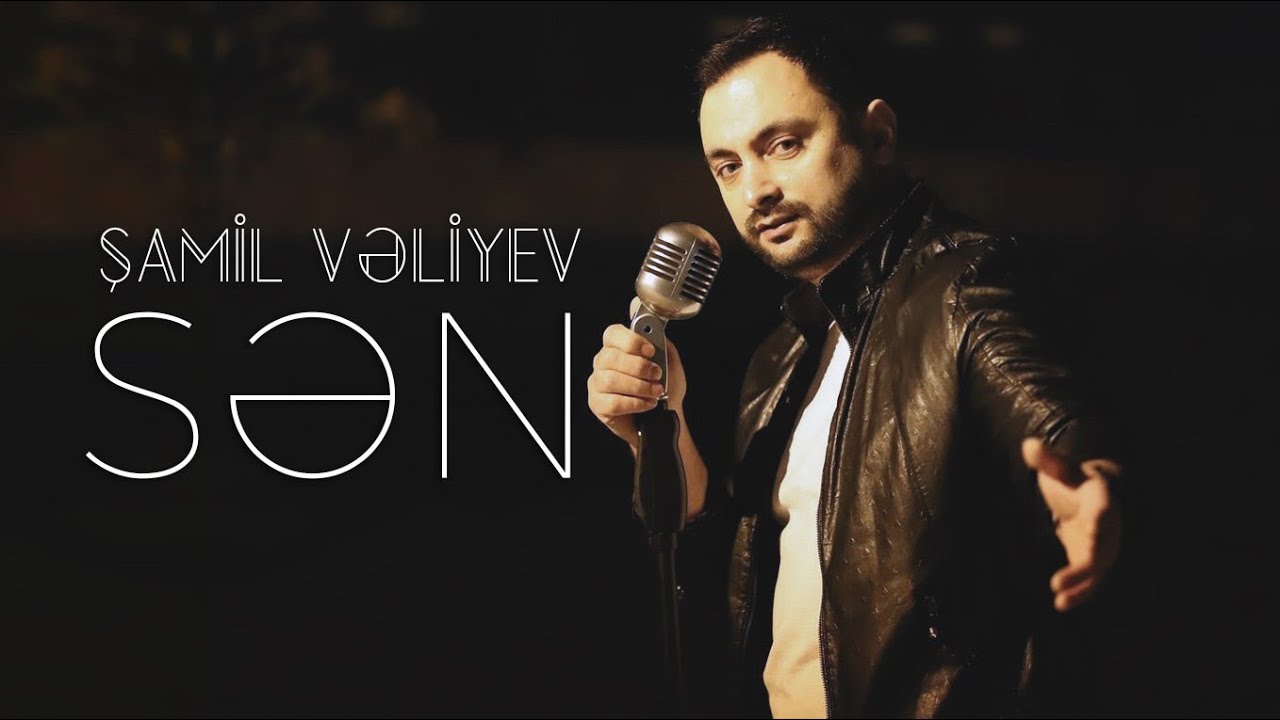 Samil Veliyev - Sen (Official Music Video) - YouTube
