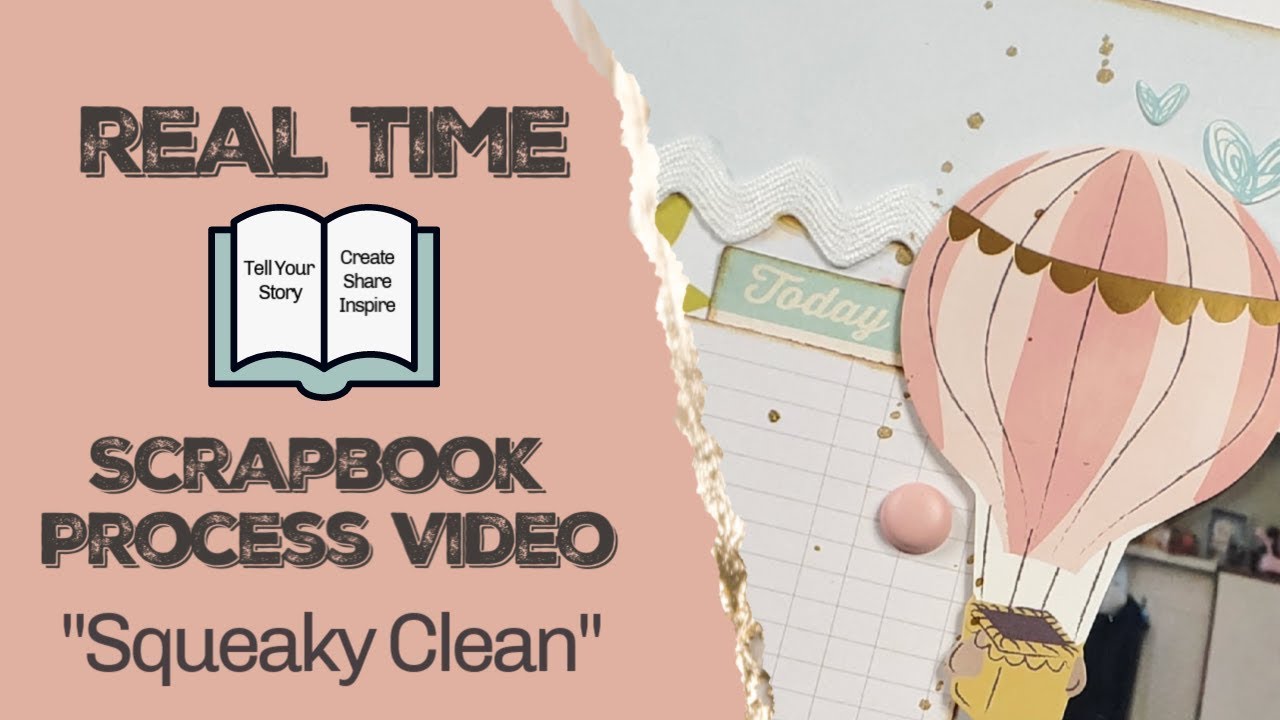 Real Time Scrapbook Process Video / "Squeaky Clean" - YouTube