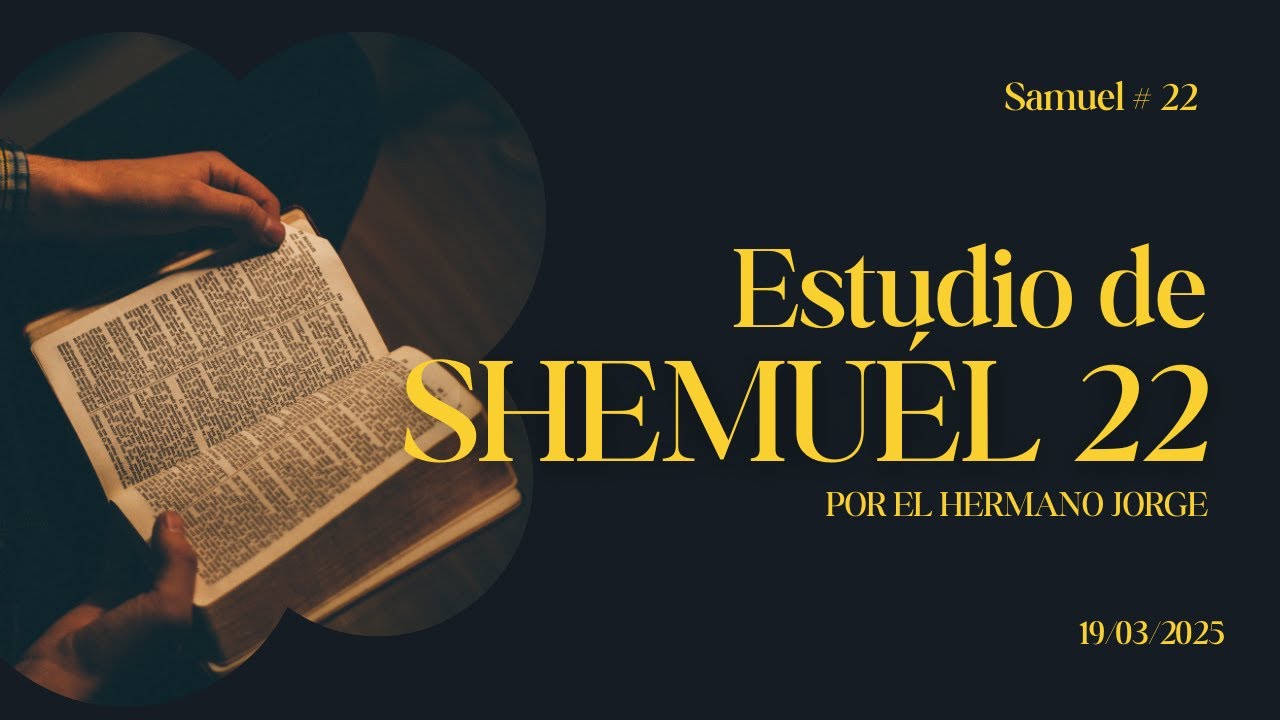 Estudio Shemuél Capitulo 22 por el hermano Jorge - 19/03/2025 - YouTube