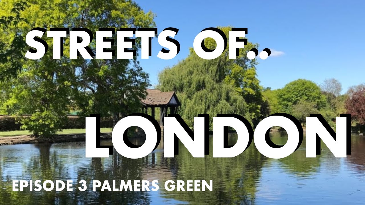 Streets of London S1E03 - Palmers Green: London's Suburban Oasis - YouTube