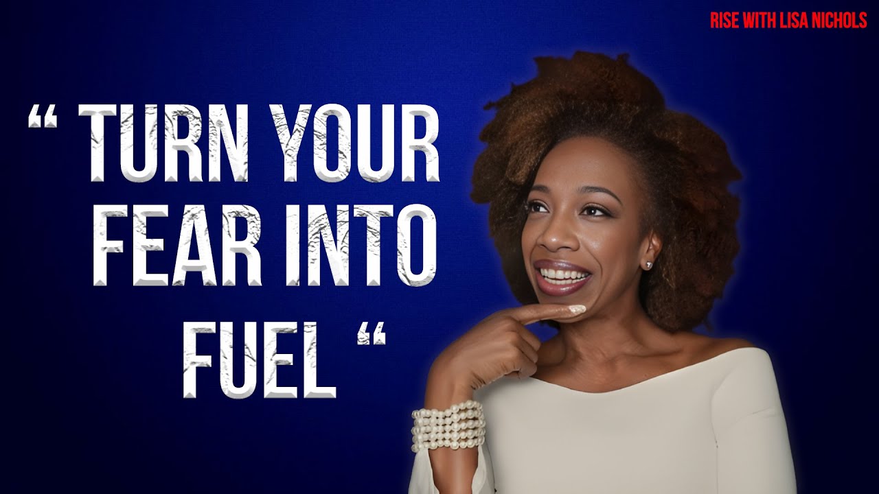 Turn Your Fear Into Fuel || Lisa Nichols Powerful Motivation - YouTube