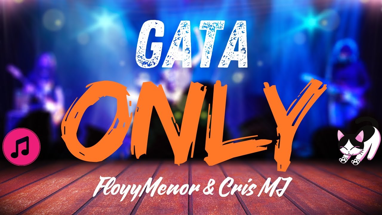 🎼 Éxito Musical De FloyyMenor & Cris MJ ((GATA ONLY)) Vídeo Con Letra ...
