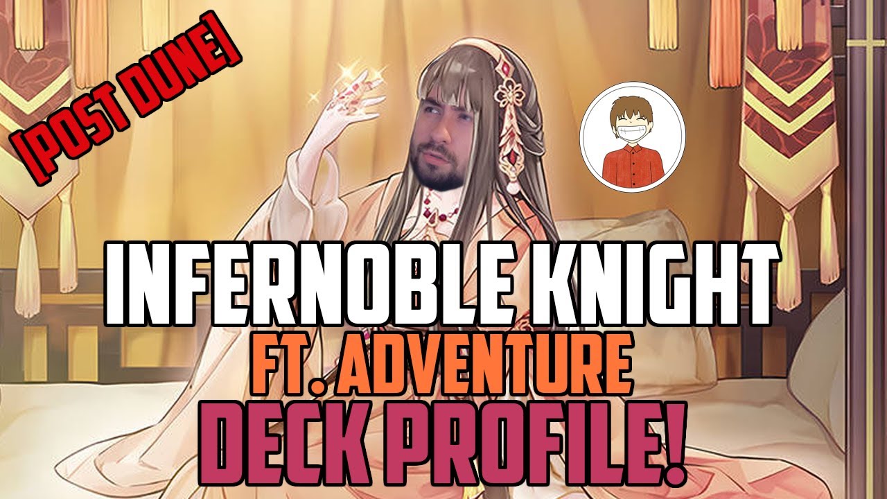 INFERNOBLE-KNIGHT ADVENTURE *competitive* In-Depth DECK PROFILE! Yu-Gi-Oh! - YouTube