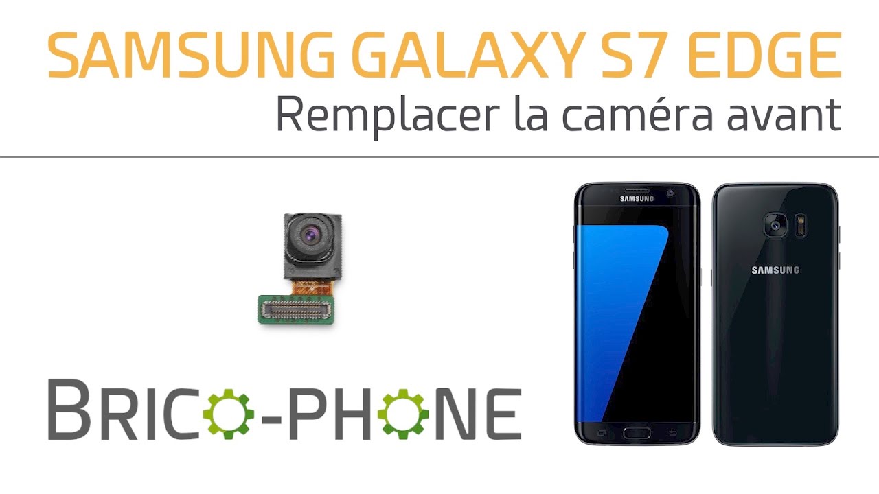 Tuto Samsung Galaxy S7 edge : remplacer la caméra avant - YouTube