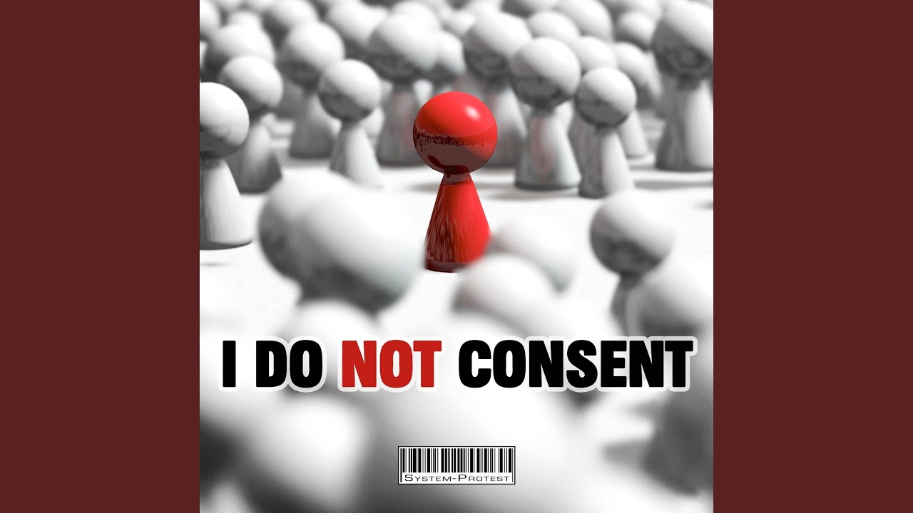 I Do Not Consent - YouTube