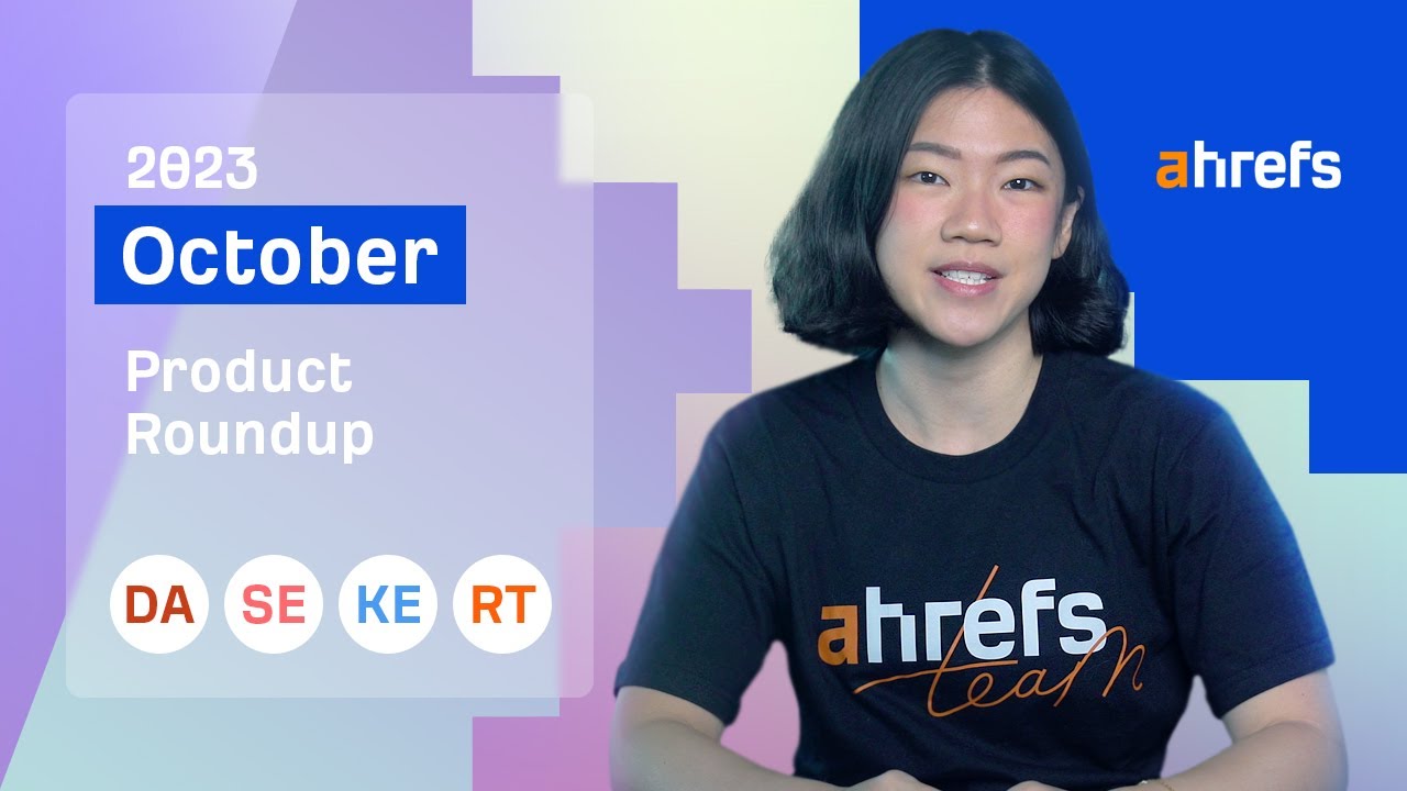 Ahrefs' Rapid-fire Product Updates: October 2023 - YouTube