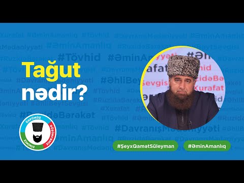 Tağut nədir ? |  Şeyx Qamət Süleyman