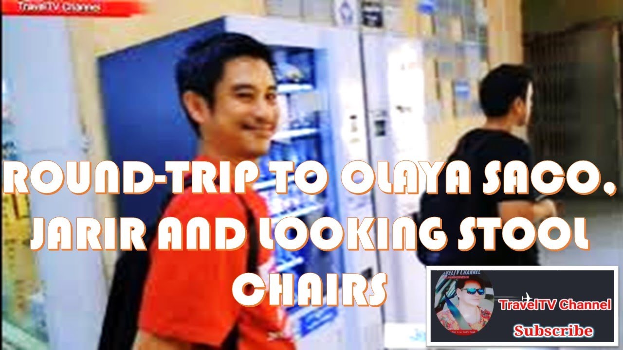 ROUND-TRIP TO OLAYA SACO, JARIR AND LOOKING STOOL CHAIRS, SAUDI ARABIA ...