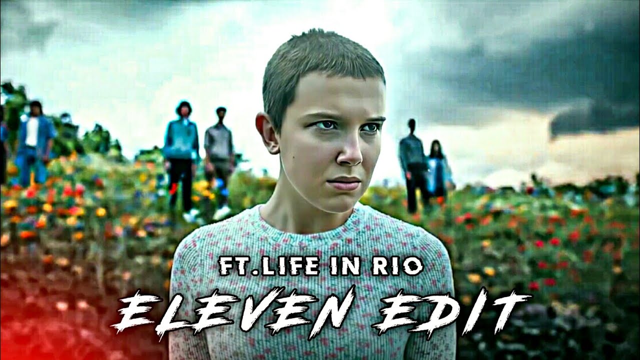eleven x life in rio edit | eleven edit | ft.life in rio | millie Bobby ...