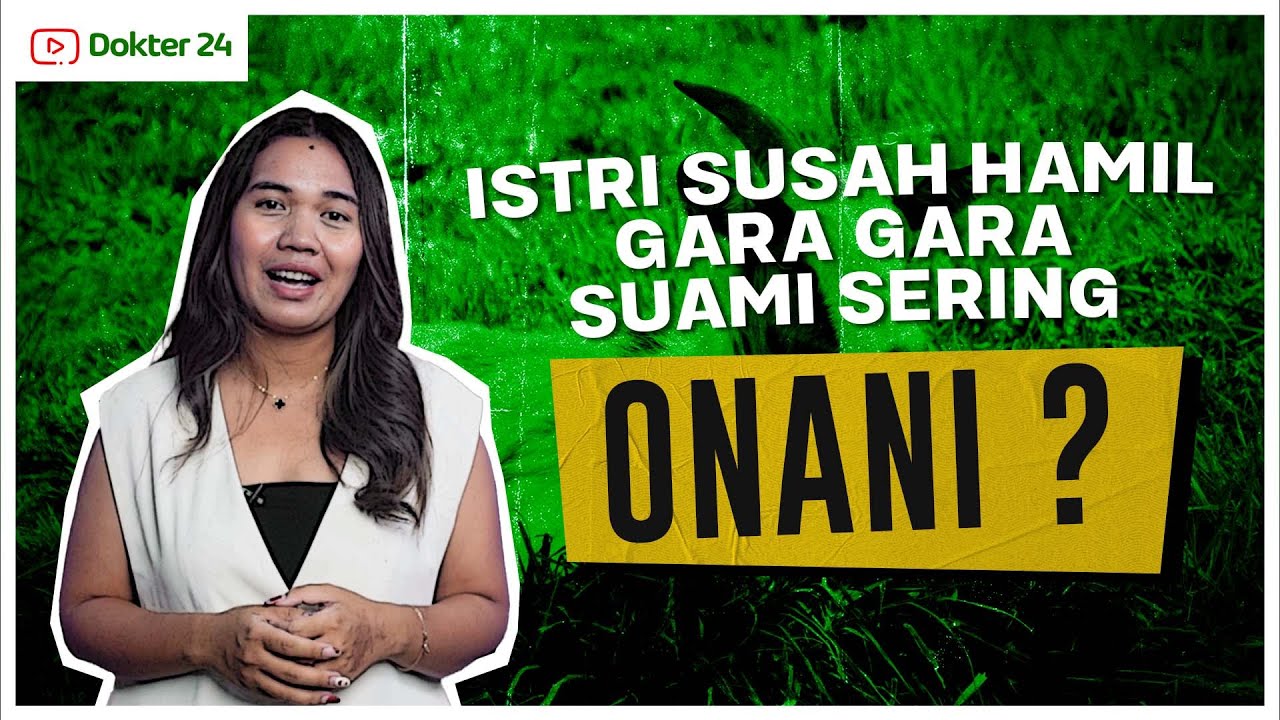 Dokter 24 - Suami Sering Onani Bikin Sulit Hamil, Benarkah? - YouTube