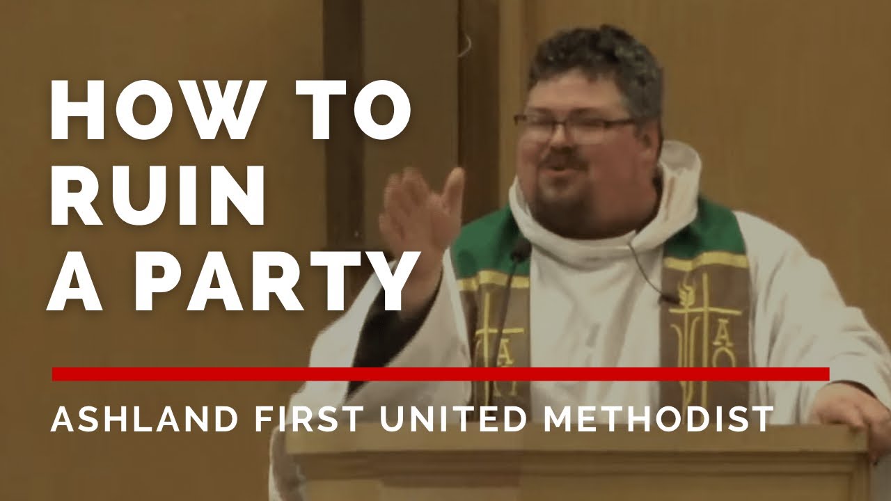 "How to Ruin a Party" | Ashland First United Methodist Church - YouTube
