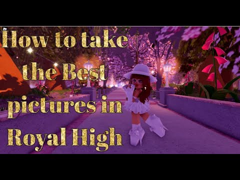 How to take THE BEST Pictures in Royal High - YouTube