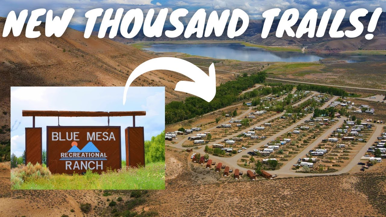 Blue Mesa Recreational Ranch – NEW Thousand Trails Campground In ...