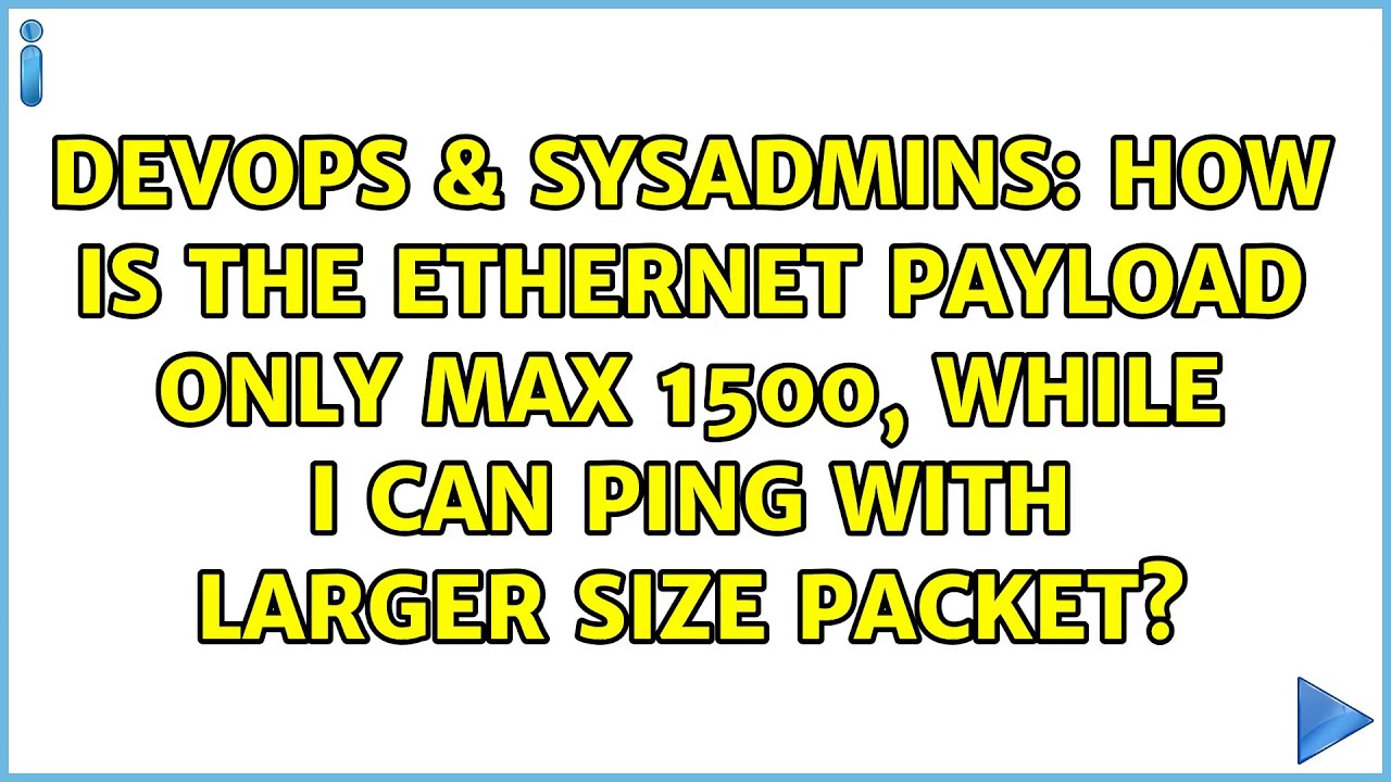 How is the Ethernet payload only max 1500, while I can ping with larger ...
