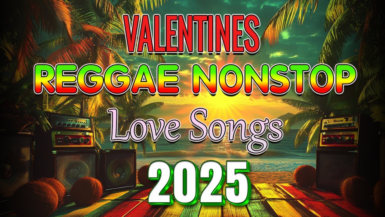 Valentine's Reggae Love Mix 2025 | Nonstop Romantic Reggae Hits - YouTube