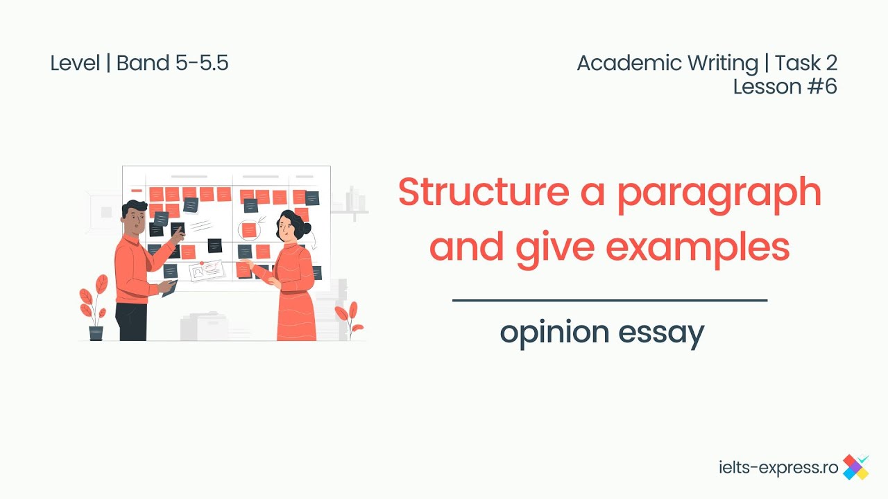 Lesson 6 | Structure a paragraph & give examples | Opinion essay - YouTube