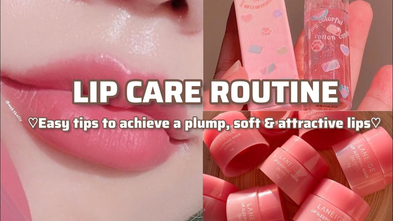 Lip care routine ~Easy tips to achieve a soft, plump & attractive lips ...