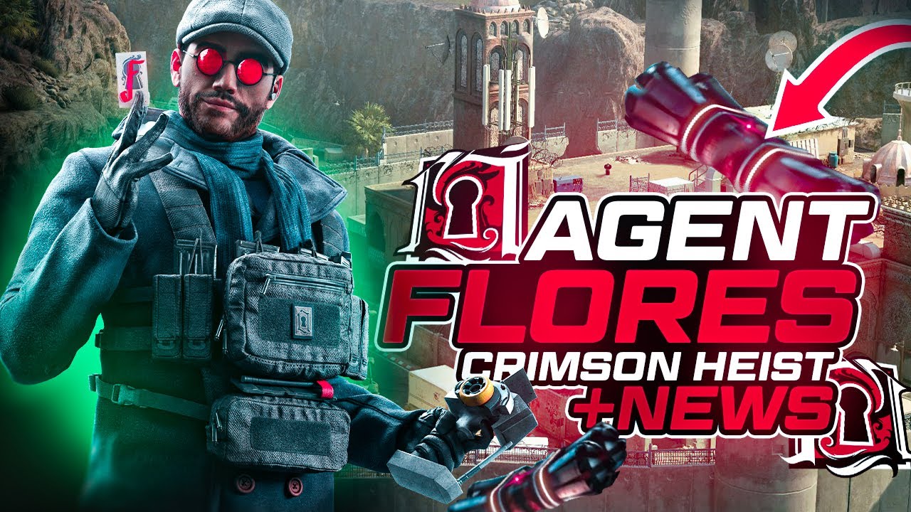 GAMEPLAY (& NOUVEAUTÉS) OPÉRATION Crimson Heist - Flores - Rainbow Six ...
