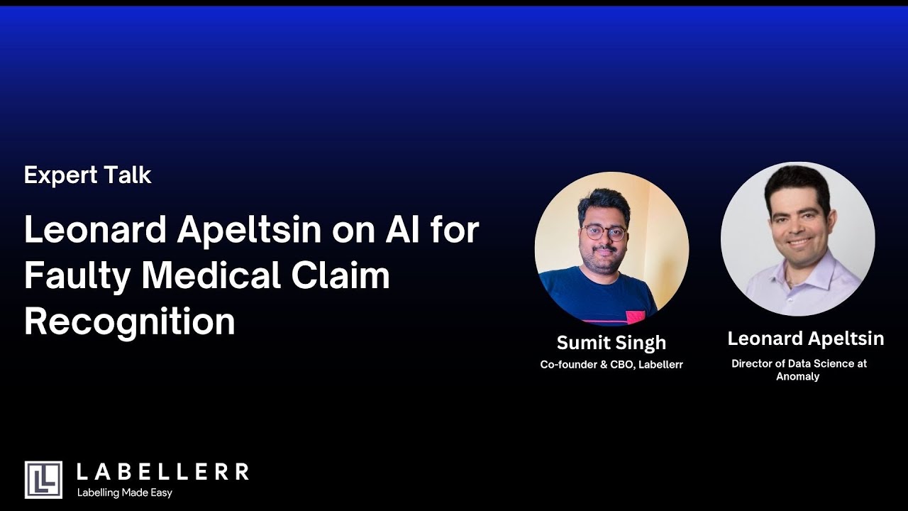 Labellerr Podcast: Insights from AI Expert Leonard Apeltsin, Director of Data Science at Anomaly ...