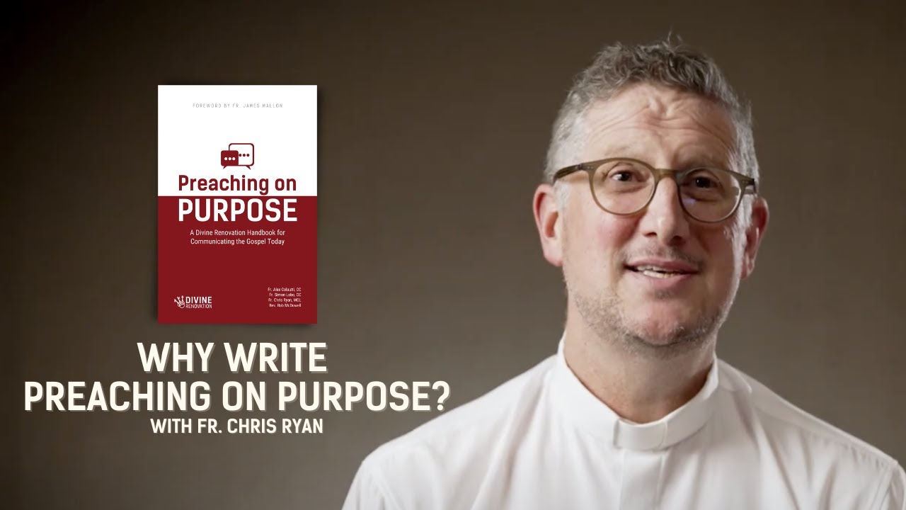 Fr. Chris Ryan - Why did you write Preaching on Purpose? - YouTube