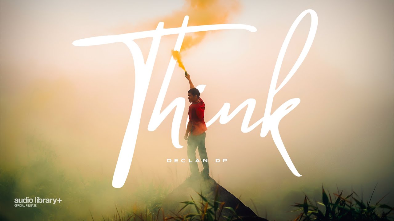 Think — Declan DP | Free Background Music | Audio Library Release - YouTube