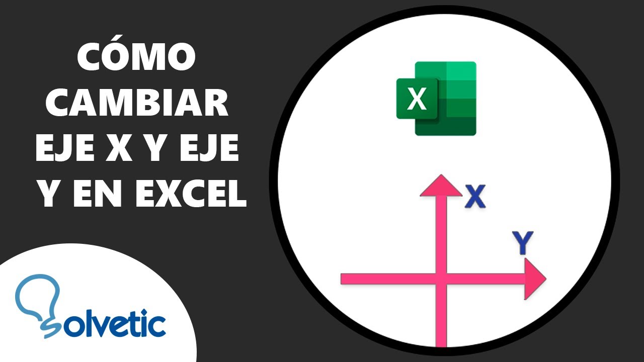 Como Cambiar Eje X y Eje y en Excel - YouTube